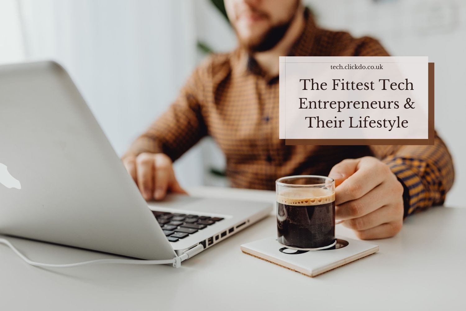 The 10 Fittest Tech Entrepreneurs & Their Lifestyle